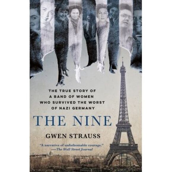 Gwen Strauss | Other | The Nine The True Story Of A Band Of Women Who ...